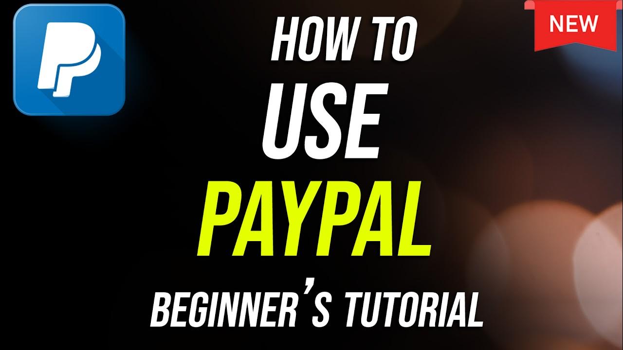 How to Use PayPal - 2024 Update - YouTube