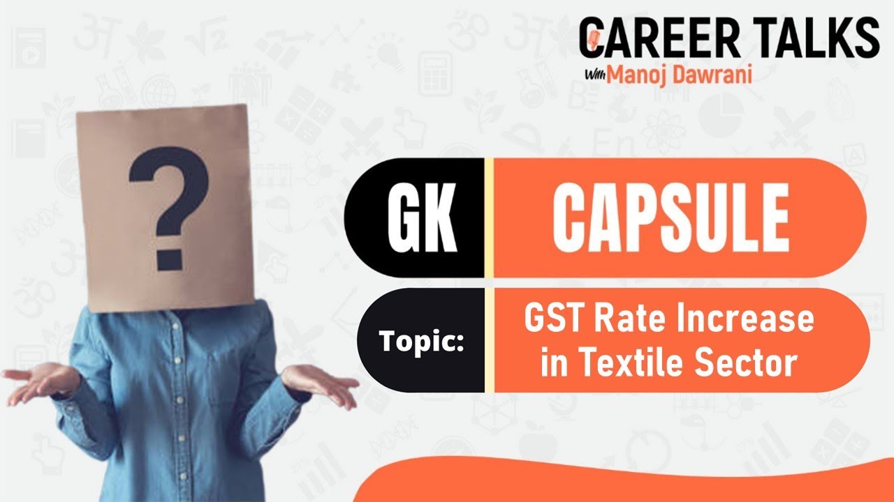 Current Affairs : GST Rate Increase in Textile Sector - YouTube