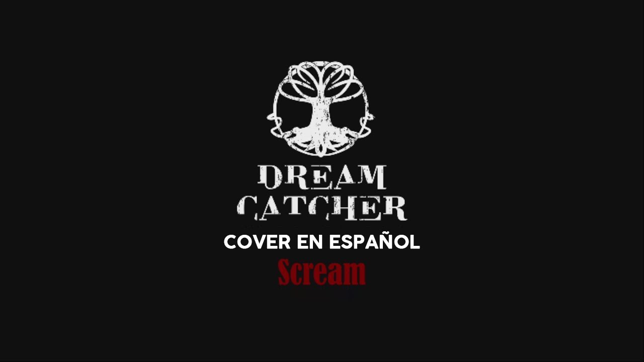 Scream - Dreamcatcher Cover Español - YouTube