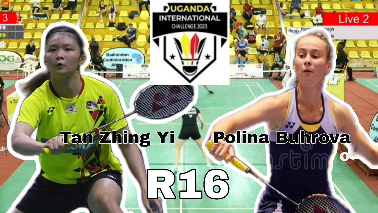 UGANDA International Challenge 2023 | Tan Zhing Yi (MAS) 🆚 Polina ...