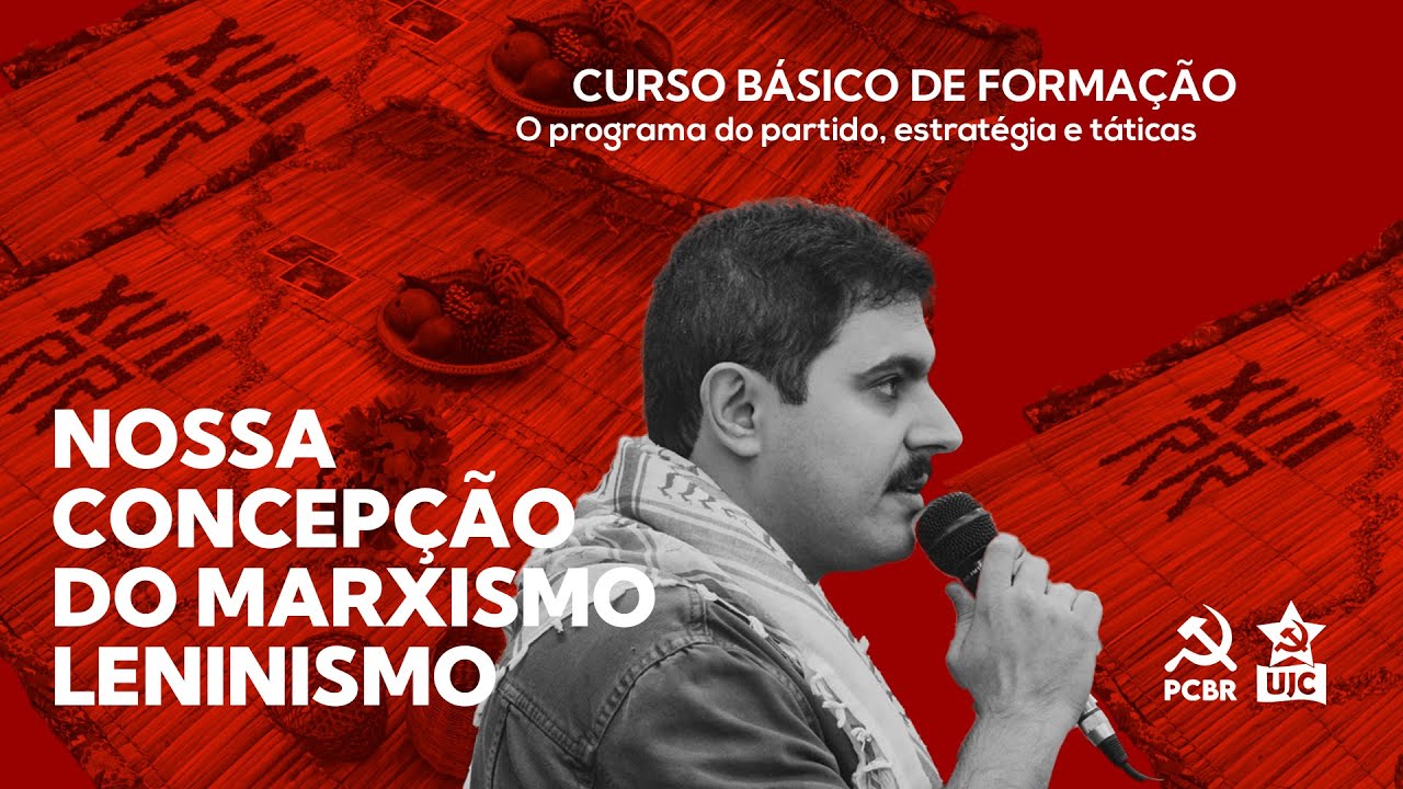 Aula 1: Nossa concepção do marxismo-leninismo | Curso Básico de ...