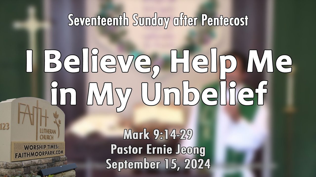 I Believe, Help Me in My Unbelief (Mark 9:14-29) - YouTube
