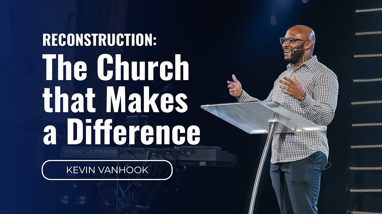 (Sermon) Reconstruction // The Church that Makes a Difference - YouTube