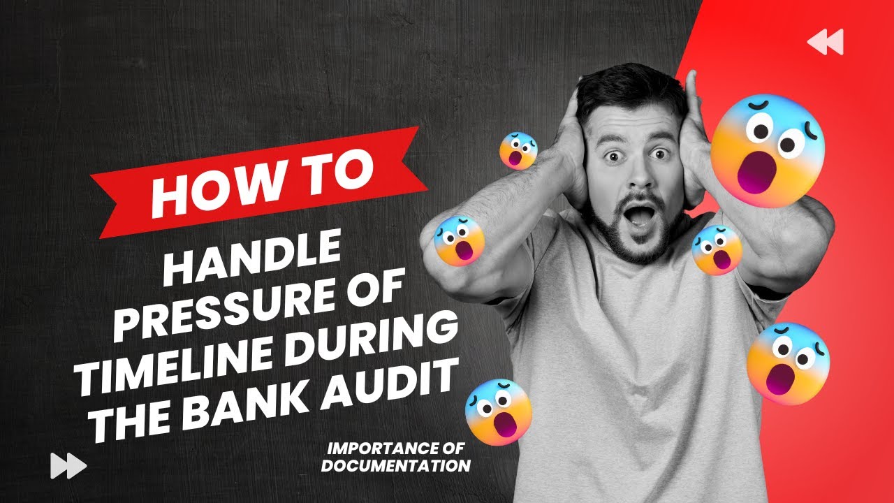 How to deal with Pressure of Timelines during the Bank Audit | Document ...
