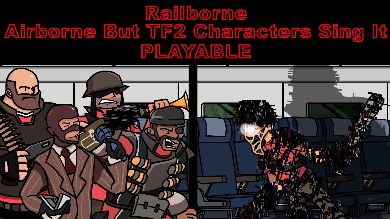 Railborne (Airborne but tf2 characters sing it) PLAYABLE - YouTube