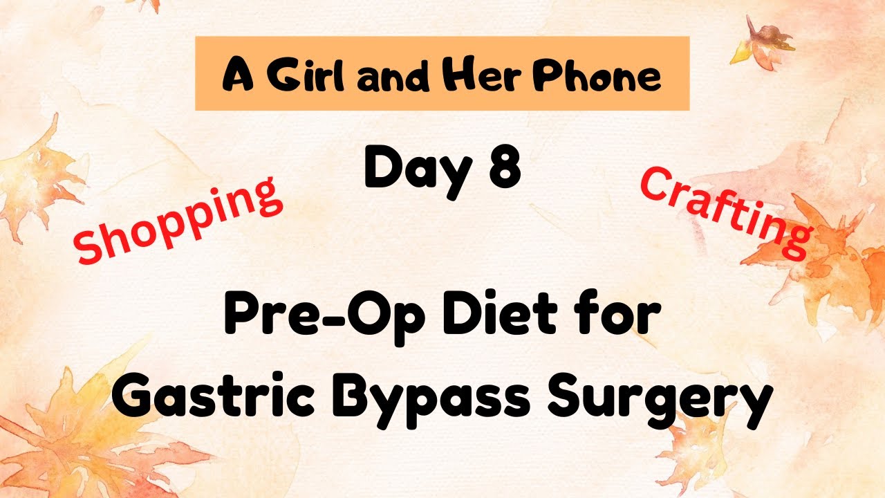 day-8-pre-op-diet-for-gastric-bypass-youtube