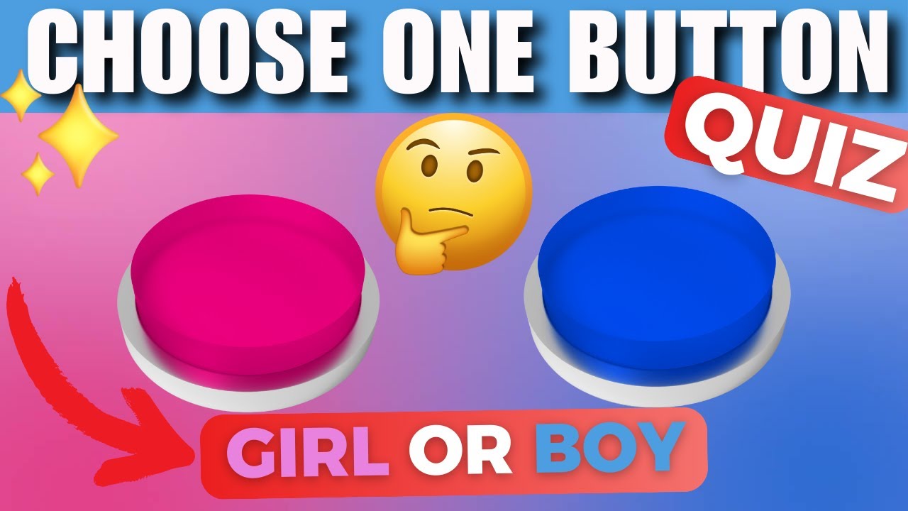 Choose one button game. 🔴🔵🤔 GIRL or BOY! 🤯 You Won’t Believe Your ...