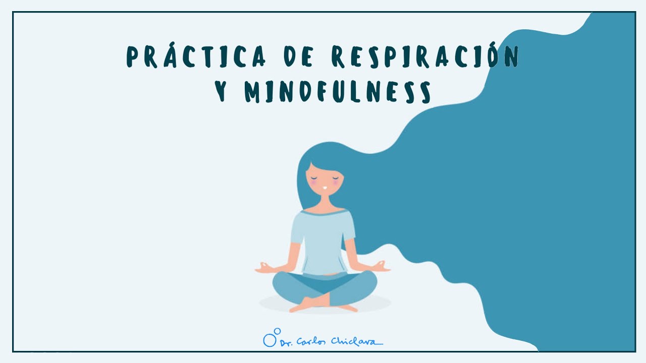 Salud Mental para todos - 15. Práctica de respiración y mindfulness ...