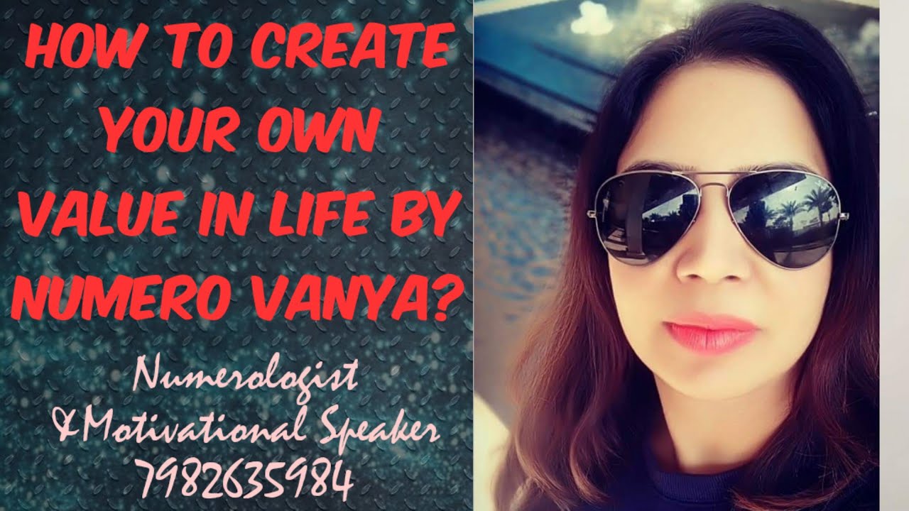 "How to create your own value in life by Numero Vanya?" - YouTube