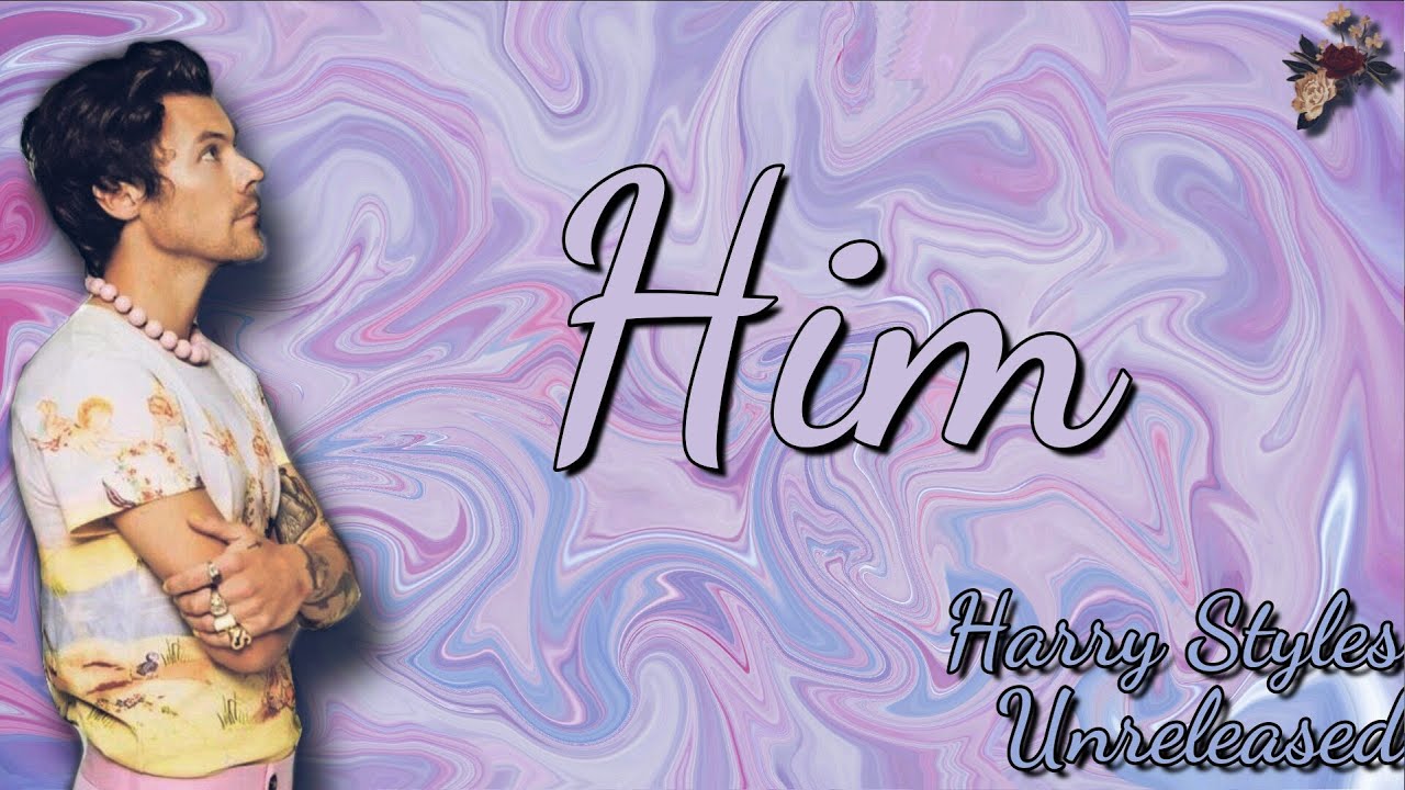 Him-Harry Styles, UNREALEASED (Lyrics) - YouTube