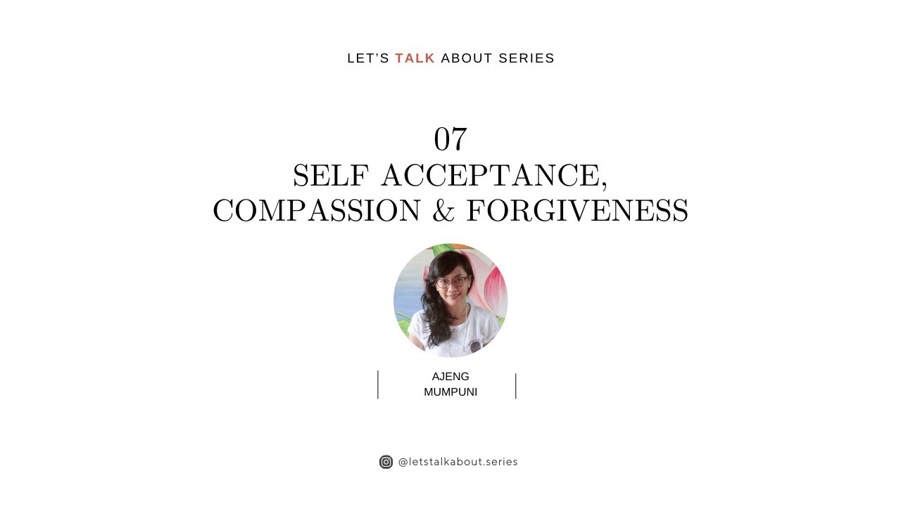 S.7 Let's Talk About Unconditional Self Love - Acceptance, Compassion ...