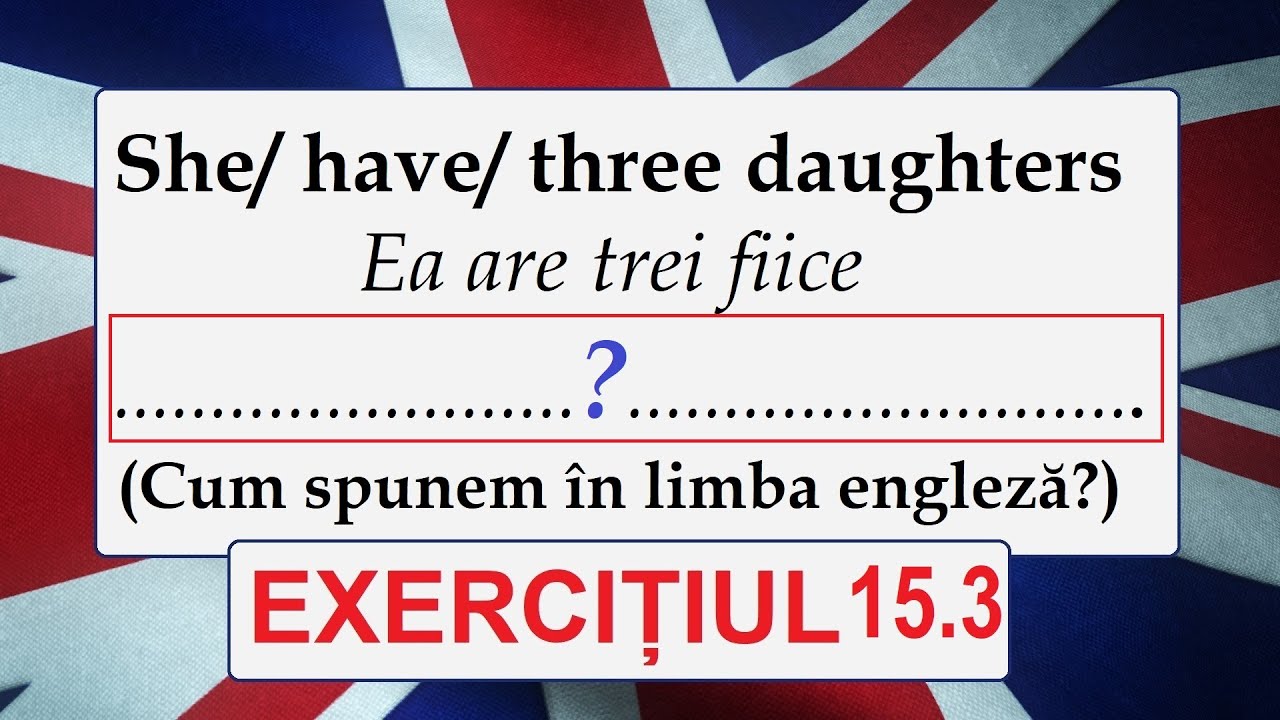 Invata engleza | Exercițiul 15.3 din CARTEA CU EXERCIȚII DE GRAMATICĂ ...