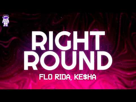 Flo Rida, Ke$ha - Right Round // Lyrics