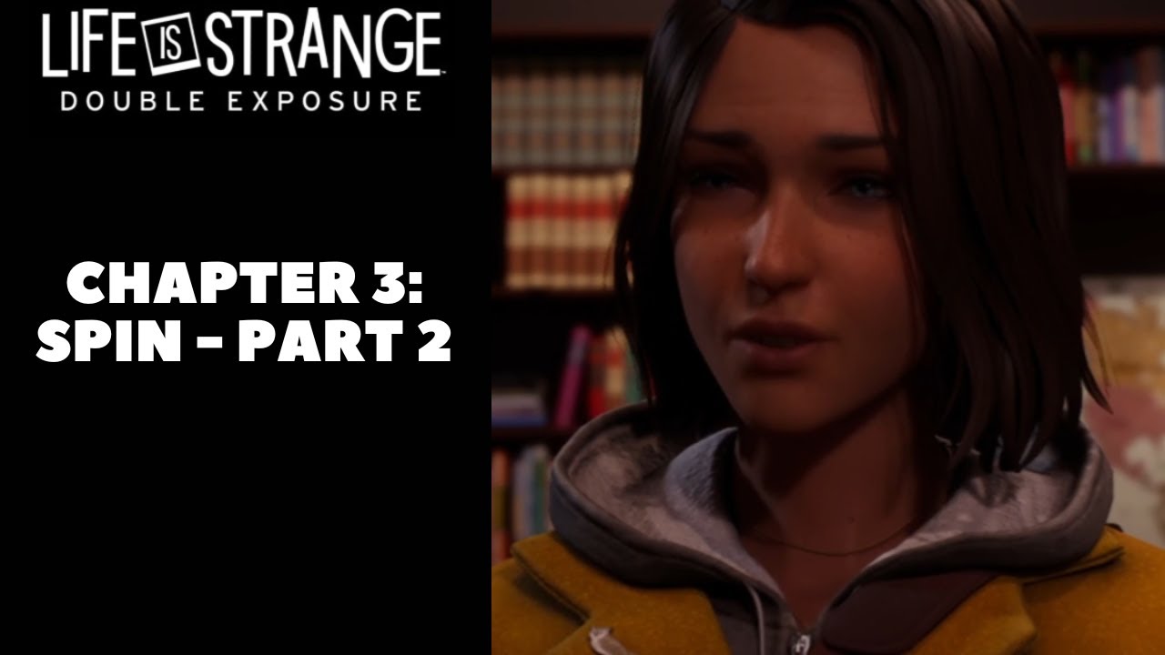 Life is Strange: Double Exposure - Let's Play (Chapter 3: Spin - Part 2 ...