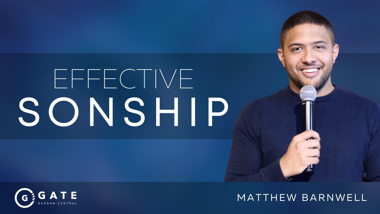 Effective Sonship | Matthew Barnwell - YouTube
