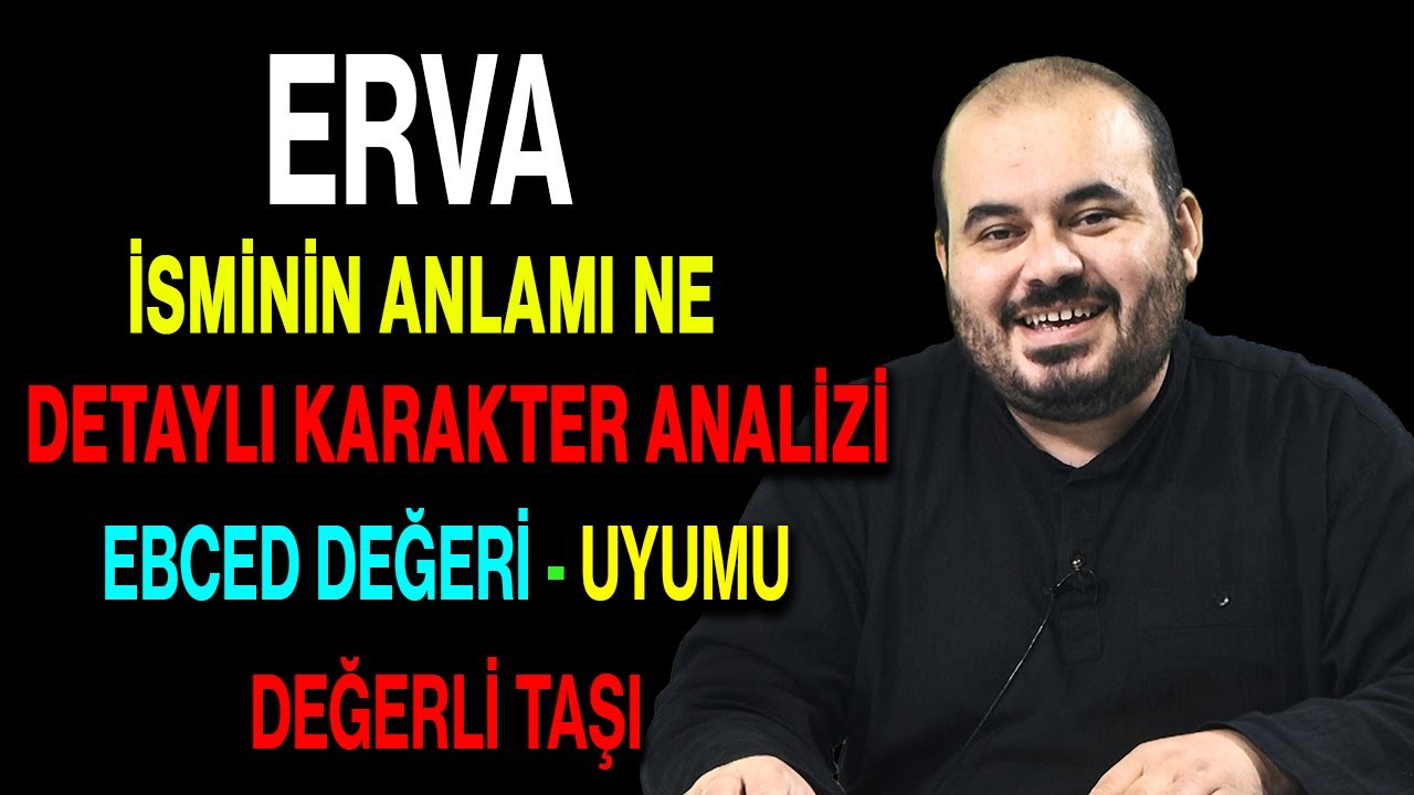 Erva isminin anlamı nedir ismin esması Detaylı isim karakter analizi ...