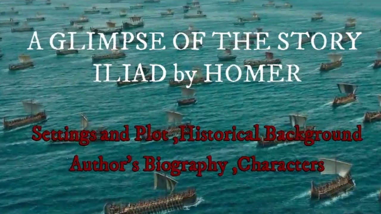 ILIAD by HOMER (Characters, Historical Background, Settings and Plot ...