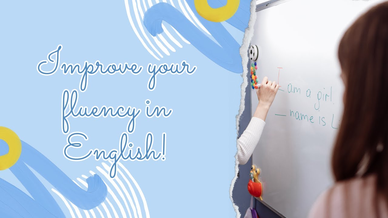 4 tips to improve fluency in English - YouTube