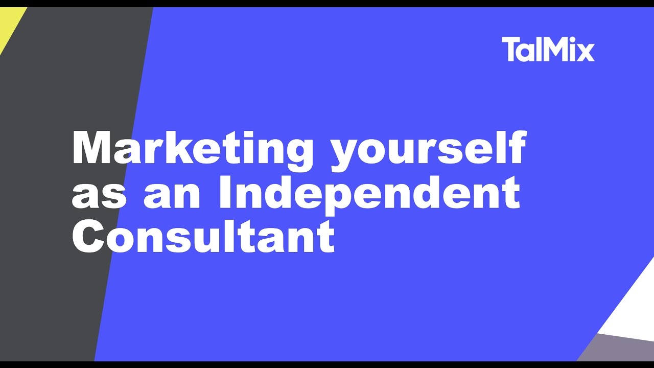 How to market yourself as an Independent Consultant - YouTube