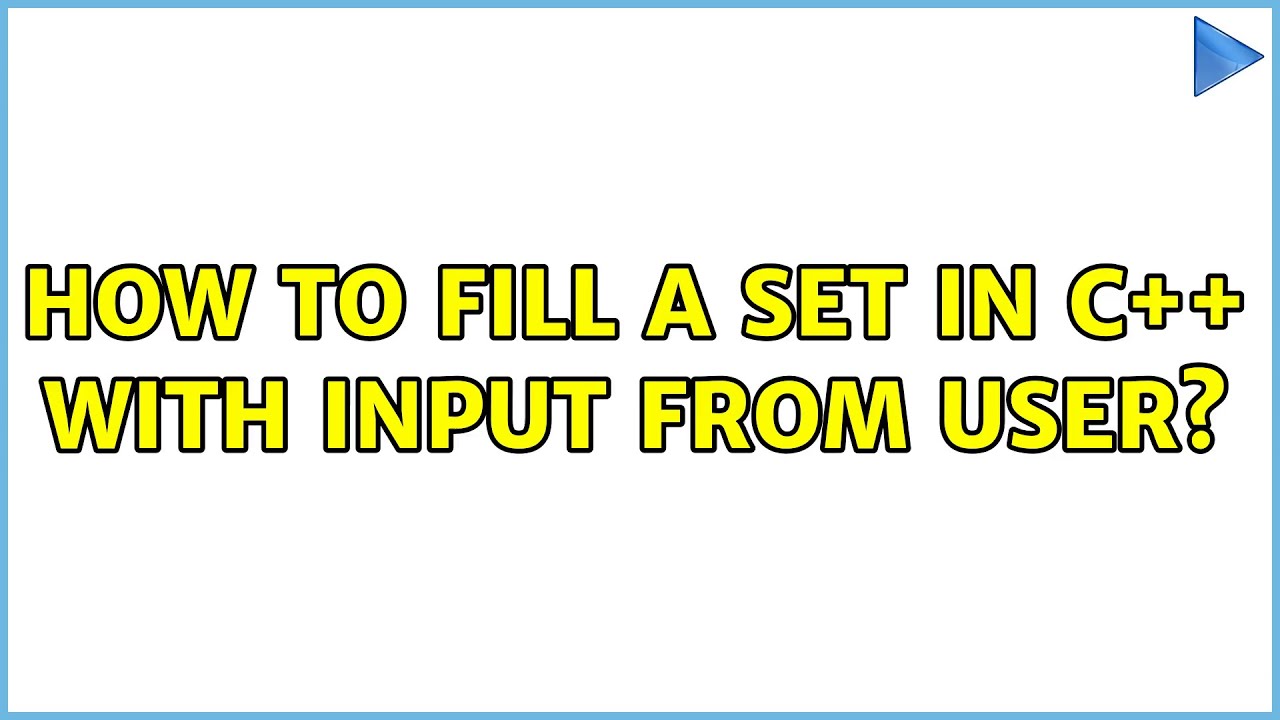 How to fill a set in C++ with input from user? (2 Solutions!!) - YouTube