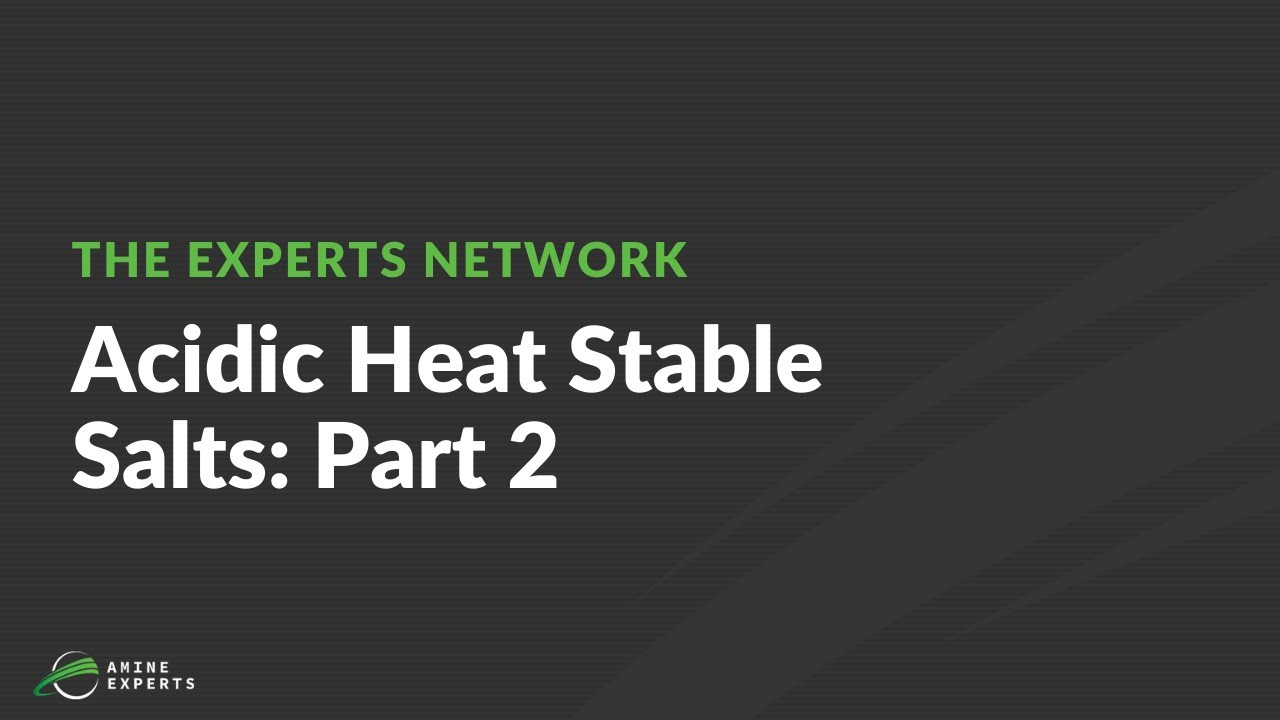 "Basics" of Acidic Heat Stable Amine Salts: Part 2 - YouTube