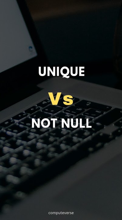 SQL UNIQUE Vs. NOT NULL Constraints ️ - YouTube