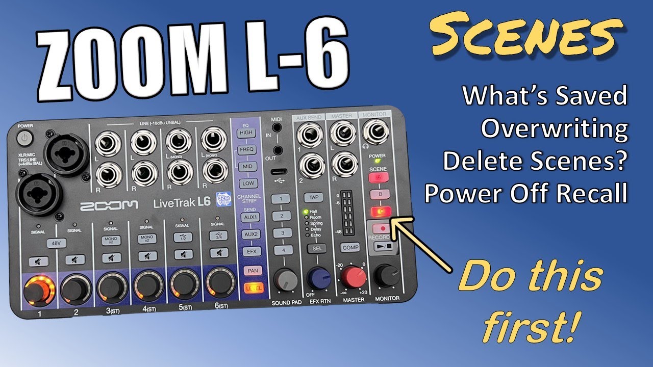 ZOOM L-6 Scenes Tutorial: Saving, Overwriting, Recall, and a Pro Tip ...