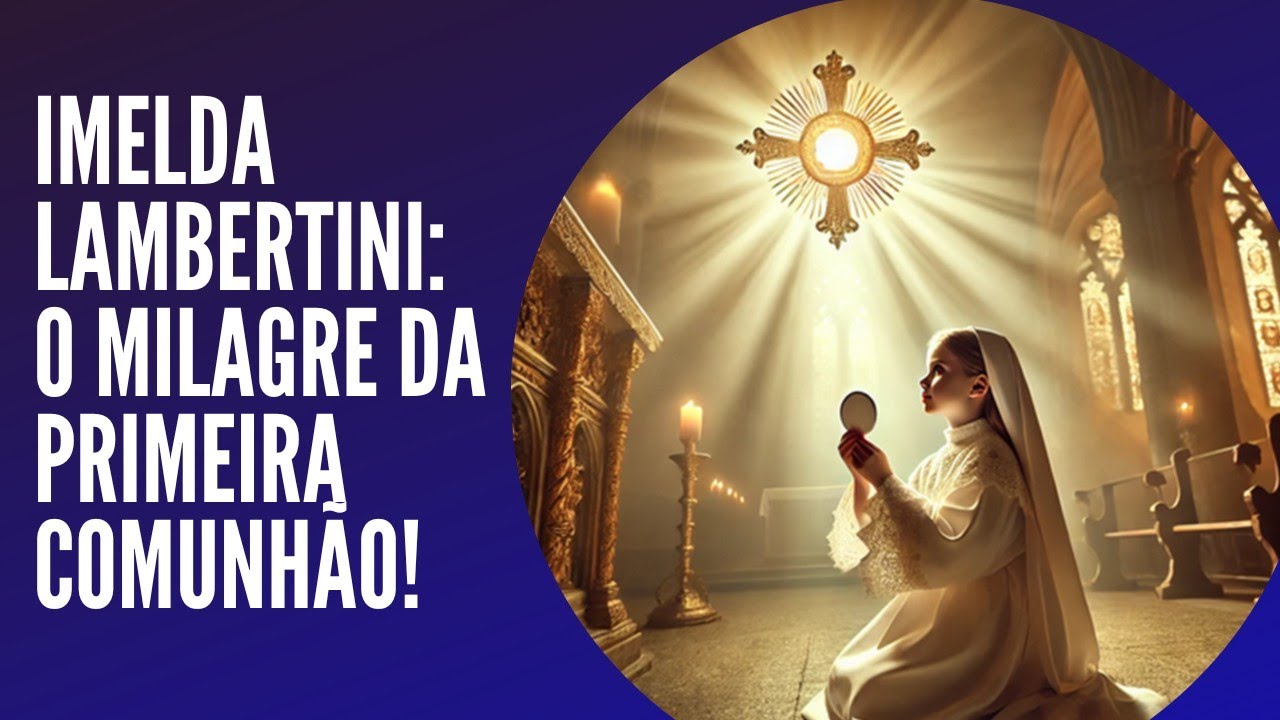 O Milagre da Menina que Morreu de Amor pela Eucaristia – A História de ...