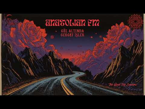 Gül Altında Gergef İşler | The Road Trip Sessions | Anatolian FM
