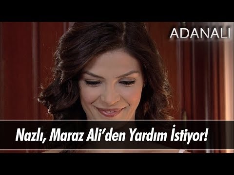 Nazlı, Maraz Ali'den yardım istiyor - Adanalı
