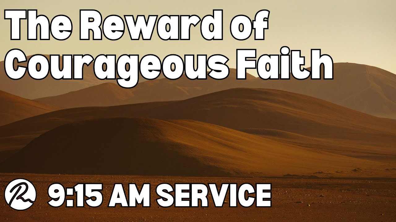 The Reward of Courageous Faith | 9:15AM Service - YouTube
