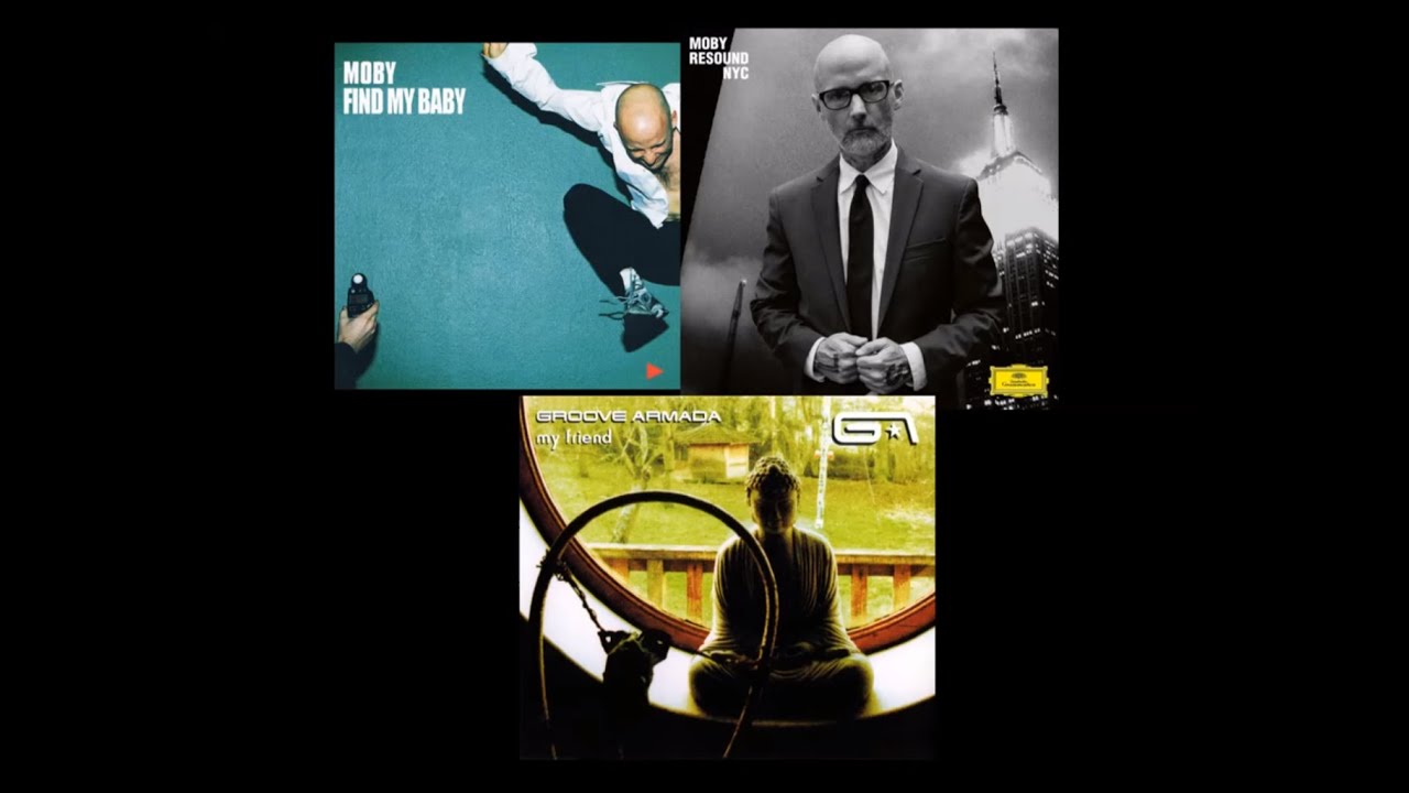 Moby vs Groove Armada - Find My Baby x My Friend Mashup - YouTube