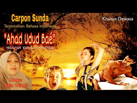 Carpon Sunda || Ahad Udud Baè - Titin Wiarti 📌 Hasrat yang Tertunda (Cerita Dewasa)