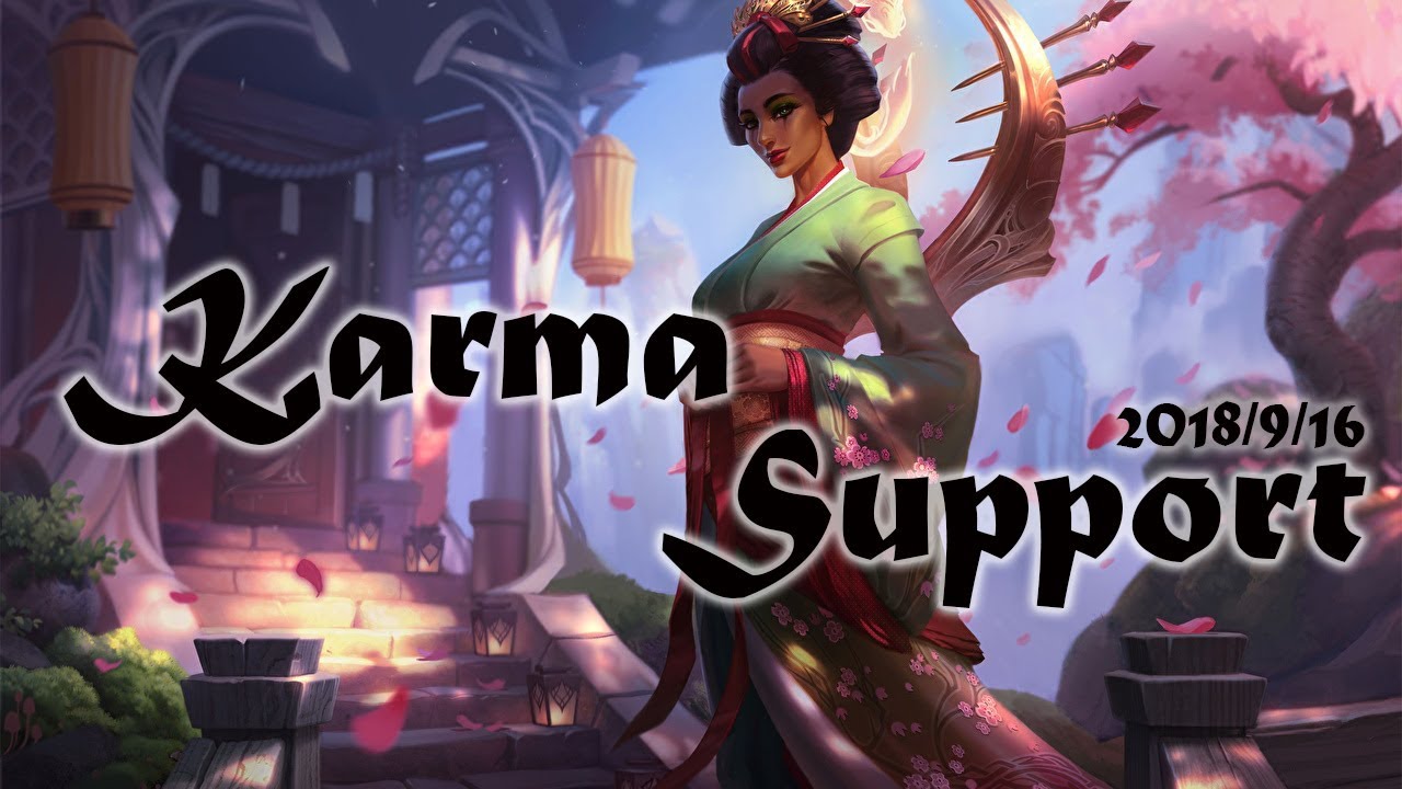 【LOL】2018/9/16 Karma Support - YouTube