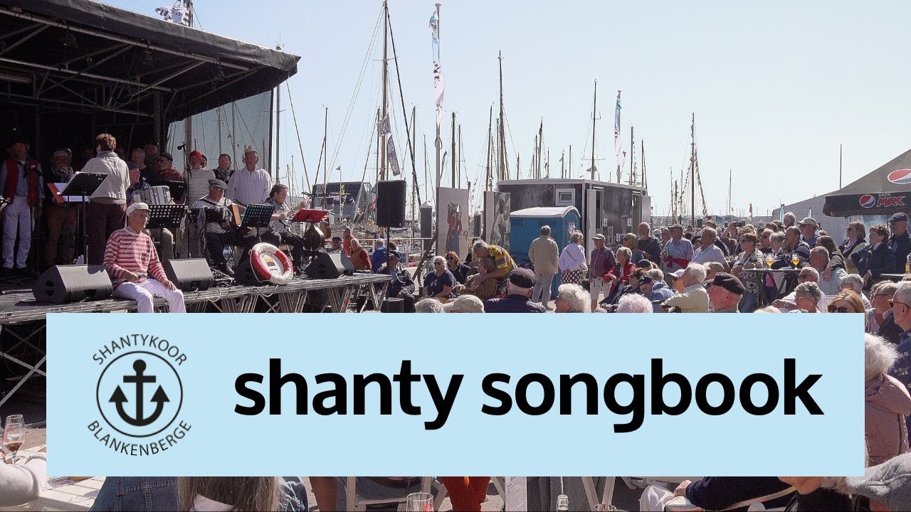 Shanty Songbook 19 - Shantykoor Blankenberge zingt "Rue des trois ...