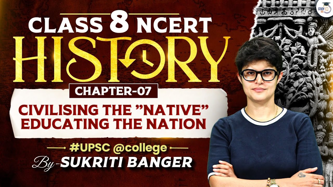 Civilising The Native, Educating The Nation | Class 8 History Ch 7 ...