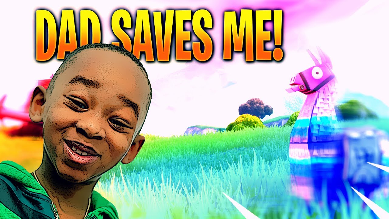 First Video Fortnite Dad Saved Me - YouTube