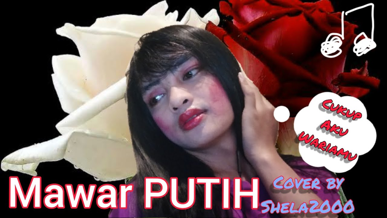 Mawar putih cover by Shella 2000 waria suaranya LAKI Parah wkwkw - YouTube