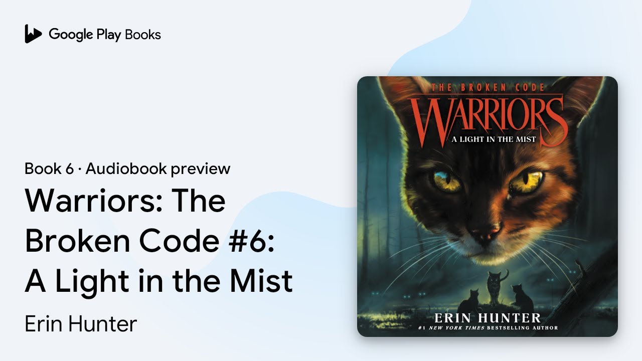 Warriors: The Broken Code #6: A Light in the… by Erin Hunter · Audiobook preview - YouTube