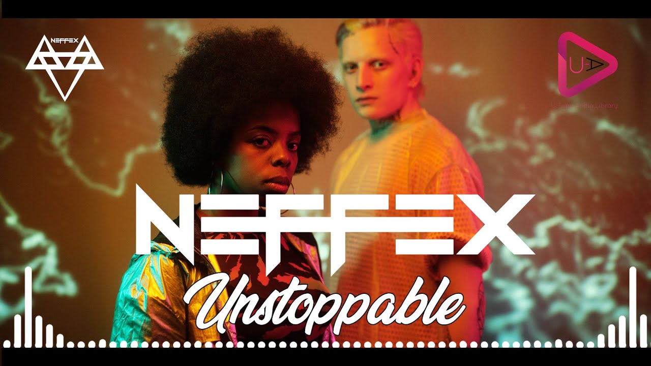 Unstoppable - NEFFEX - [ NEFFEX + U Tube Audio Library Copyright Free ...