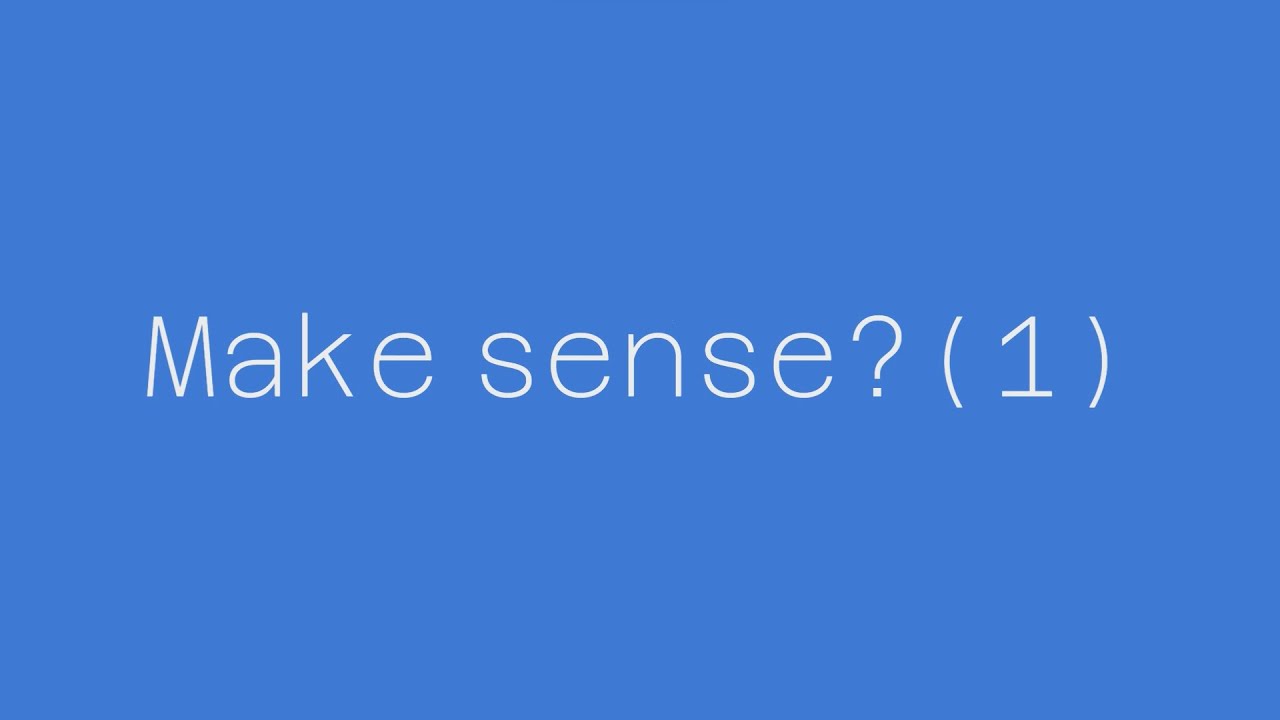 Make sense? (1) - YouTube