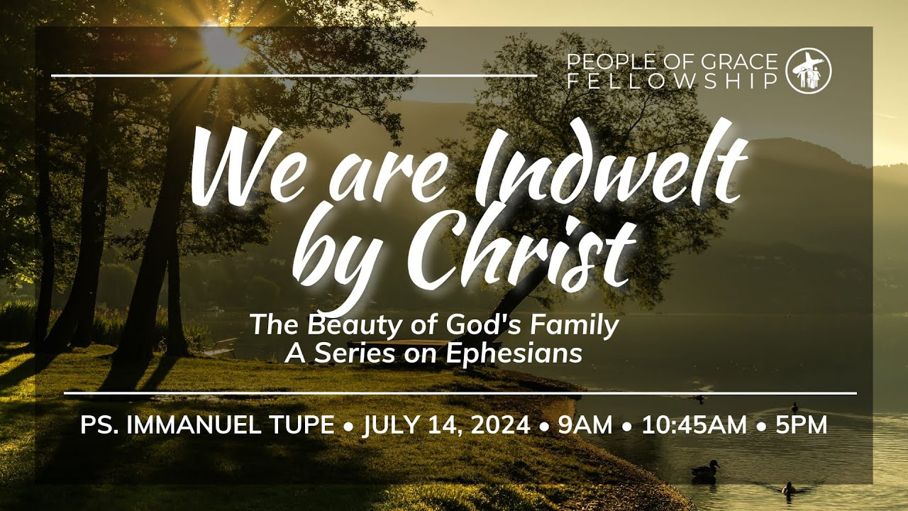 We are indwelt by Christ - People of Grace Fellowship Worship Service ...