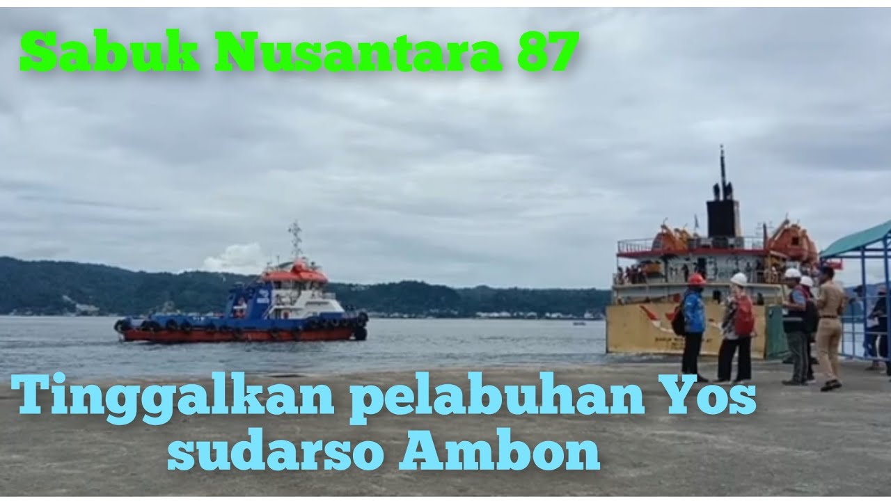 Tol Lau sabuk Nusantara 87 tinggalkan pelabuhan Yos sudarso Ambon 30-3 ...
