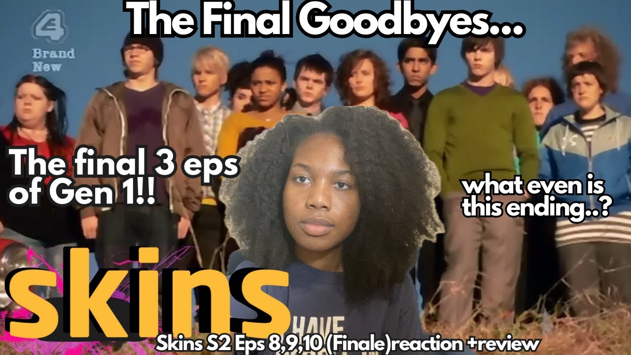 american teen watches Skins Gen 1 finale...| Skins S2 Eps 8, 9, 10 ...