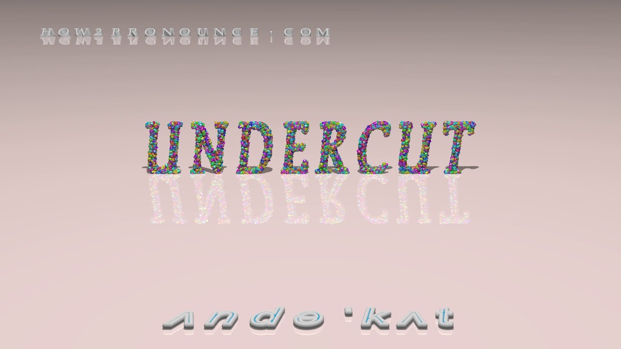 undercut - pronunciation + Examples in sentences and phrases - YouTube