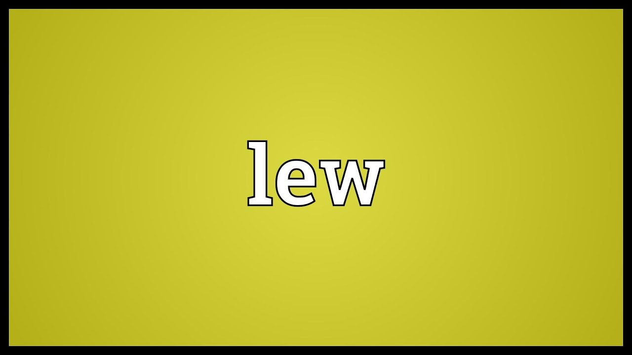 Lew Meaning - YouTube
