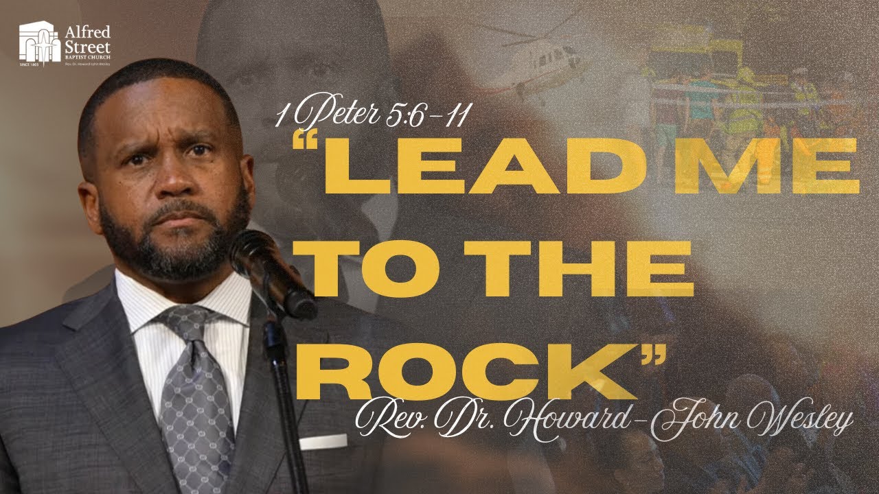 "Lead Me To The Rock" I Rev. Dr. Howard-John Wesley I September 14 ...