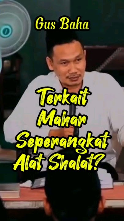 Terkait Mahar Seperangkat Alat Shalat Gus Baha Youtube