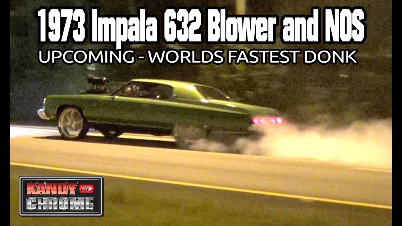 KandyonChrome: WORLDS FASTEST DONK 1973 IMPALA WITH A WHIPPLE - YouTube