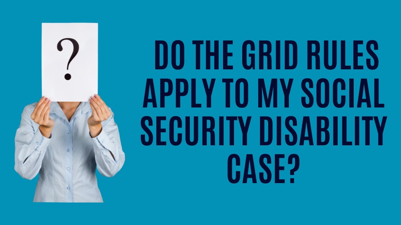 Do the Grid Rules Apply to My Social Security Disability Case? - YouTube